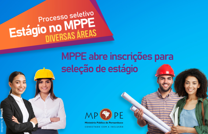 MPPE abre inscrições para seleção de estágio com 264 vagas para ...